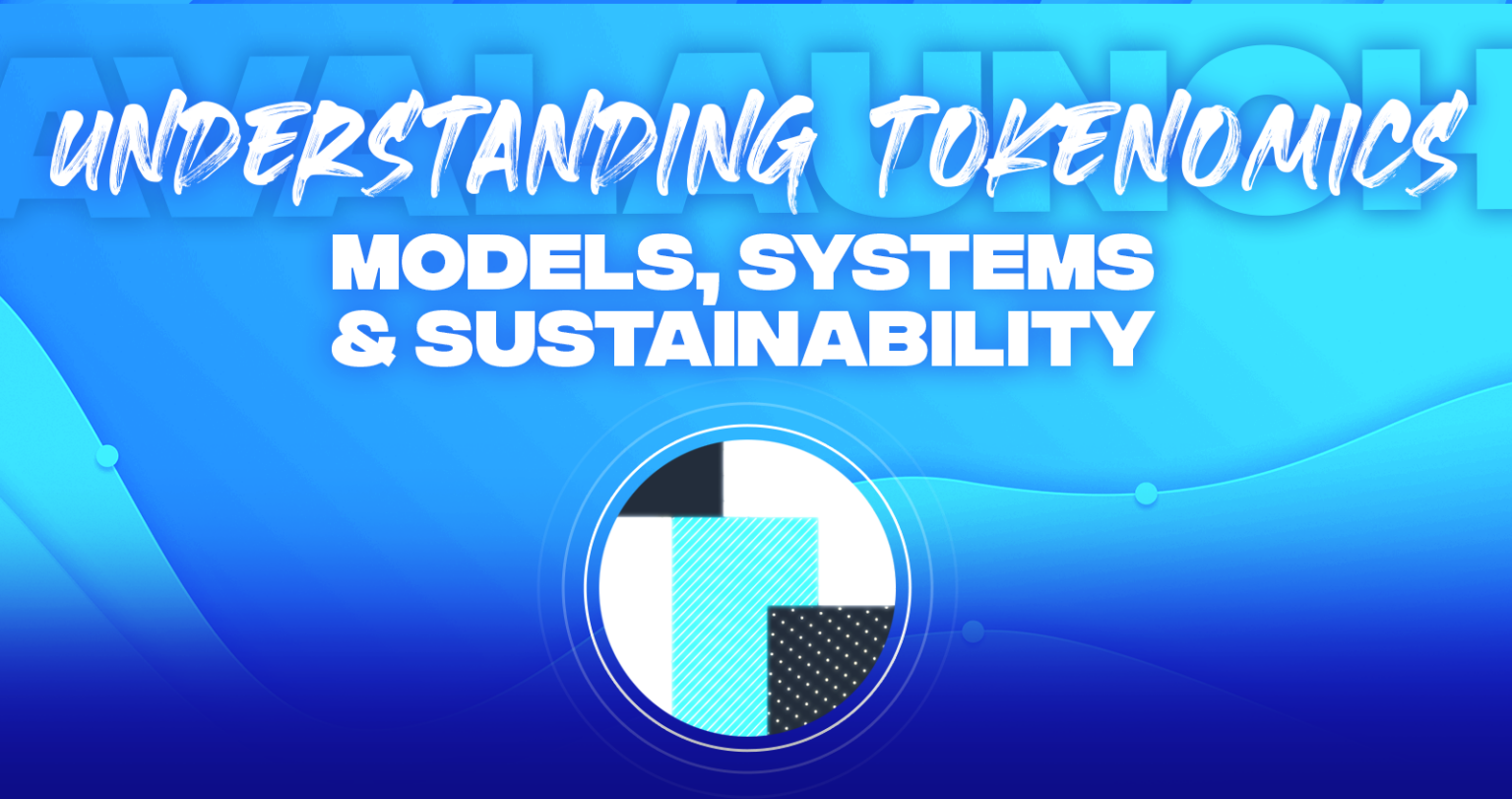 Understanding Tokenomics – Models, Systems & Sustainability - Avalaunch Understanding Tokenomics – Models, Systems & Sustainability - Avalaunch